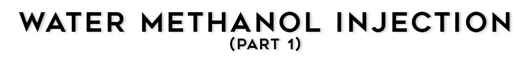 Water Methanol Injection (Part 1) – Equilibrium Tuning, Inc.